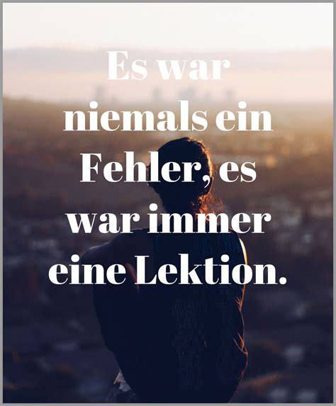 Es War Niemals Ein Fehler Es War Immer Eine Lektion Bilder Und Sprüche