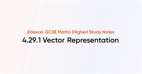 Vector Representation 4 29 1 Edexcel Gcse Maths Higher Notes Tutorchase