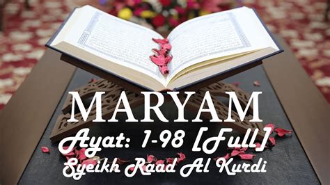 Surah Maryam By Raad Al Kurdi Full Youtube