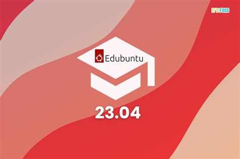 Still Alive Edubuntu Is Back From The Dead With Version 2304 Release