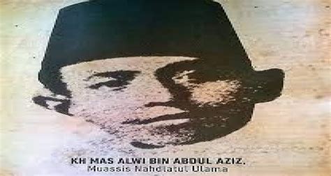 Biografi Singkat Kh Mas Alwi Abdul Aziz Pencipta Nama Nu Mts Maarif 11 Seputih Banyak