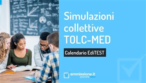 Simulazioni Collettive Tolc Medicina Esercitati Con Editest
