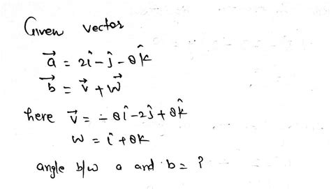 Answered Find The Measure Of The Angle Between The Three Dimensional Vectors A And B Express