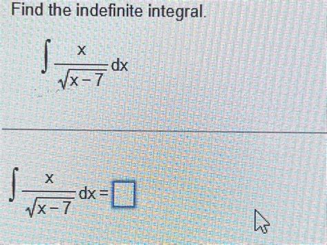 Solved Find The Indefinite Integral∫﻿﻿xx 72dx∫﻿﻿xx 72dx