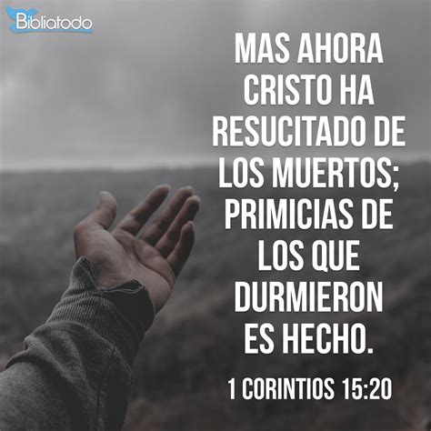 1 Corintios 15 20 TCB Pero En Realidad Cristo Ha Sido Resucitado De