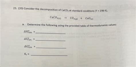 Solved 23 20 Consider The Decomposition Of Caco3 At