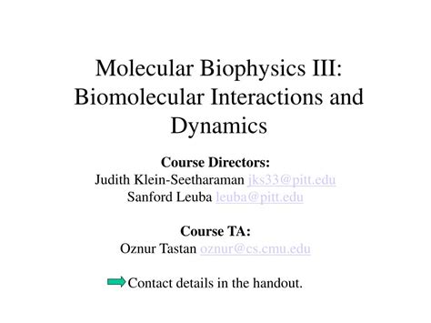 Ppt Molecular Biophysics Iii Biomolecular Interactions And Dynamics Powerpoint Presentation