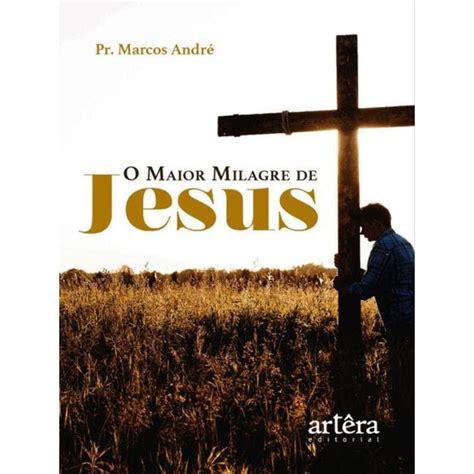 O Maior Milagre Jesus Pontofrio