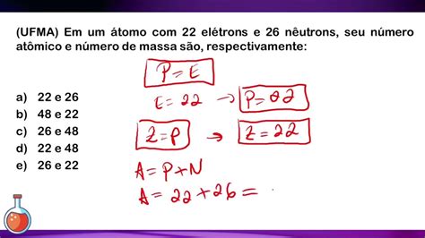 Qual O Número Atômico E Número De Massa Em Um átomo Com 22 Elétrons E