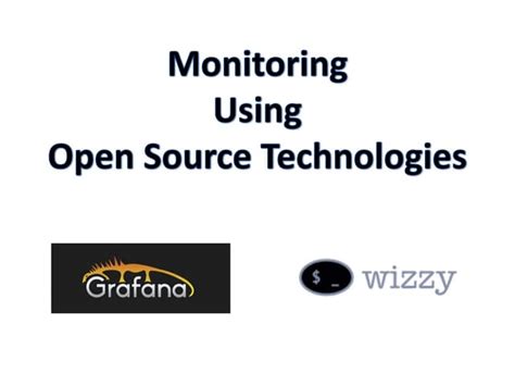 Monitoring Using Open Source Technologies Pptx