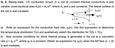 Solved 1 D Conduction Occurs In A Rod Of Constant Thermal