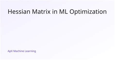 Hessian Matrix In Ml Optimization
