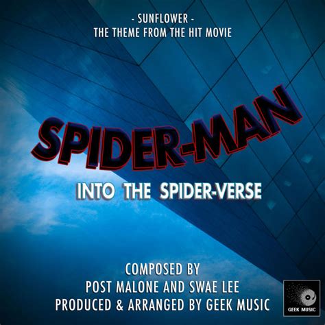 Spider Man Into The Spider Verse Sunflower Main Theme Geek Music
