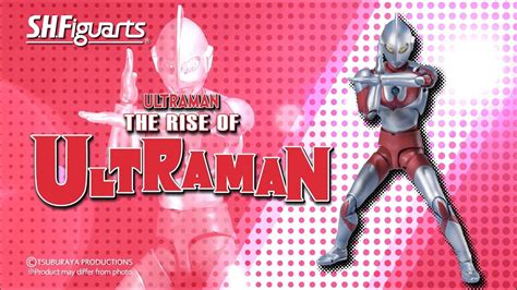 S H Figuarts ULTRAMAN RISE OF ULTRAMAN YouTube