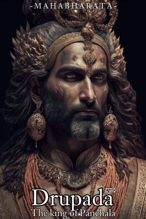 Drupada In The Hindu Epic Mahabharata Is A King Ruler Of The Southern Part Of Panchala Kingdom