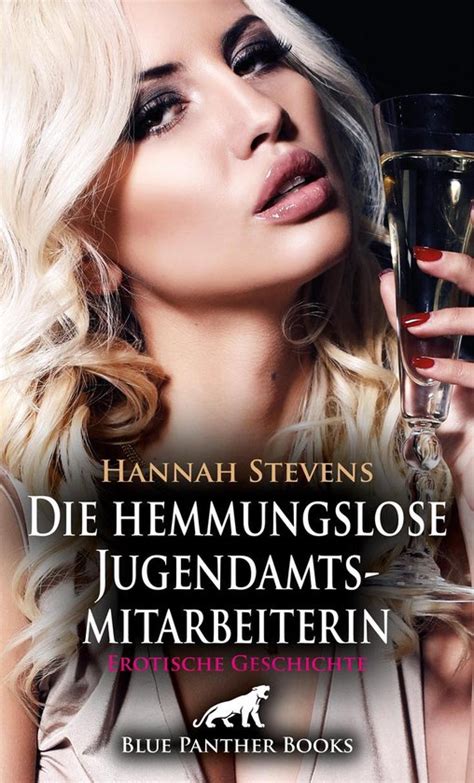 Love Passion And Sex Die Hemmungslose Jugendamtsmitarbeiterin