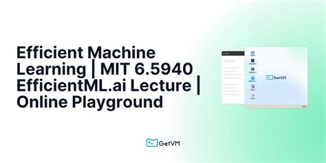 efficient machine learning mit 6 5940 efficientml ai lecture online playground