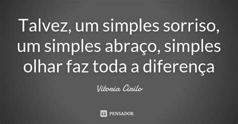 Talvez Um Simples Sorriso Um Simples Vitoria Cirilo Pensador