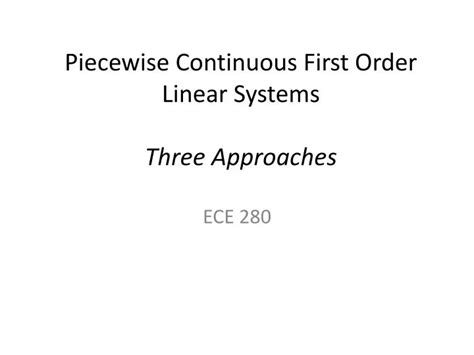 Ppt Piecewise Continuous First Order Linear Systems Three Approaches
