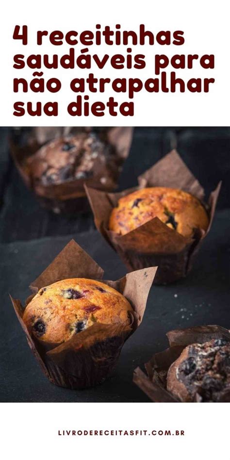 Receitas Fit Fáceis 4 Receitinhas Saudáveis Para Não Atrapalhar Sua Dieta