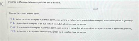 Describe A Difference Between A Postulate And A Theorem Choose The