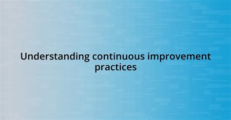 My Take On Continuous Improvement Practices 20 Trivia Questions And Answers