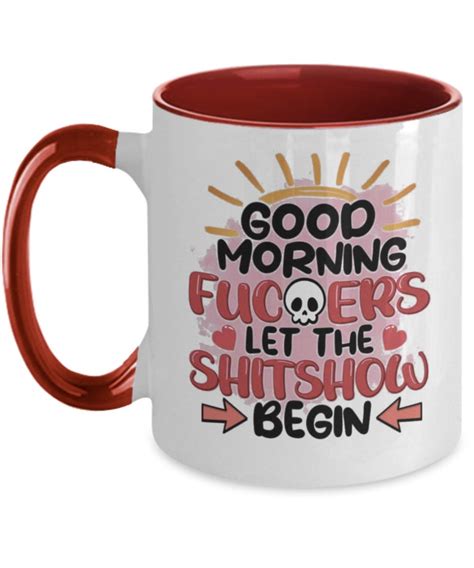 Good Morning Fuckers Let The Shitshow Begin Funny Mug Etsy