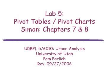 Lab 5 Pivot Tables Pivot Charts Simon Chapters 7 Presentation Free To View