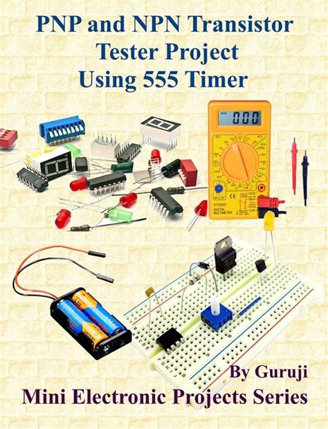Mini Electronic Projects Series PNP And NPN Transistor Tester Project Using Bol
