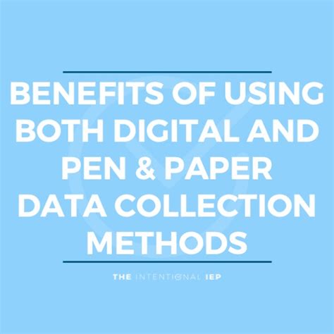 Benefits Of Using Digital And Paper And Pen Data Collection Methods