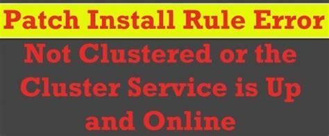 Sql Server Patch Install Rule Error Not Clustered Or The Cluster