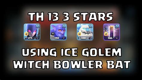 Clash Of Clans Town Hall 13 3 Stars Strategy Using Bowler Witch