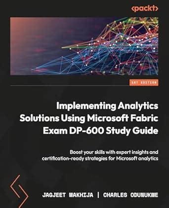 Implementing Analytics Solutions Using Microsoft Fabric Exam DP 600