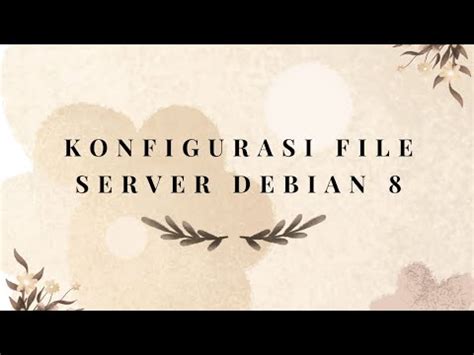 KONFIGURASI FILE SERVER DEBIAN YouTube