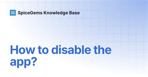 How To Disable The App Spicegems Knowledge Base