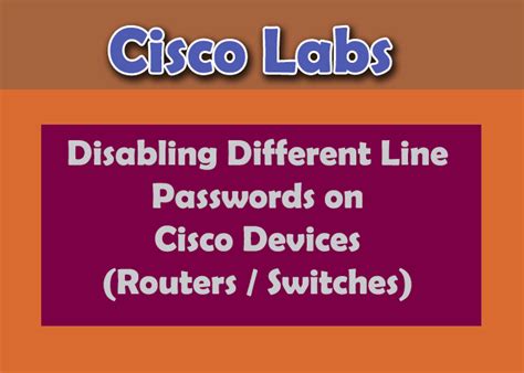 Disable Different Line Interface Passwords On Cisco Devices Routers