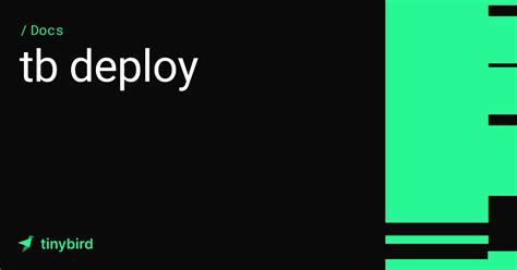 tb deploy · tinybird docs