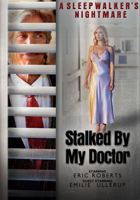 Stalked by My Doctor: A Sleepwalker's Nightmare streaming