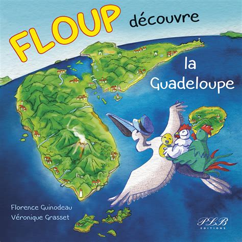 Vente En Ligne Du Livre Floup DÉcouvre La Guadeloupe Plb Editions Guadeloupe