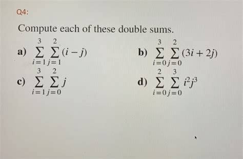 Solved Q4 Compute Each Of These Double Sums 3 2 Σ Σi B