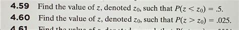 Solved Find The Value Of Z Denoted Z Such That Chegg Com