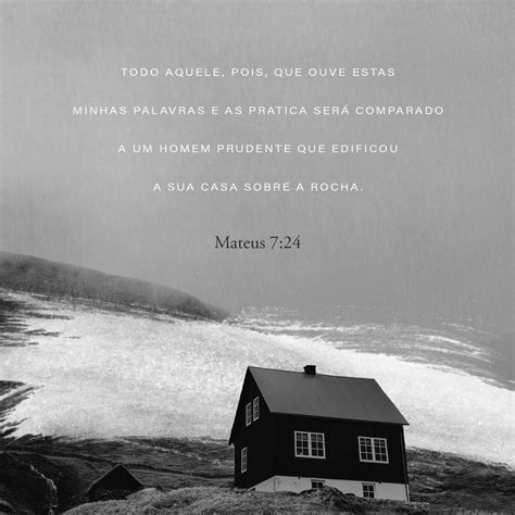 Mateus 7 24 Todos os que ouvem os meus ensinos e os praticam são