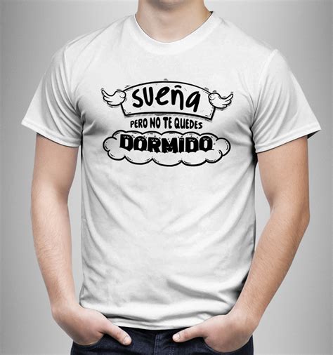 Polo O Camiseta Con Frase Sueña Pero No Te Quedes Dormido Viralprint