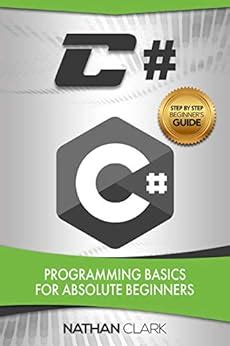 C Programming Basics For Absolute Beginners Step By Step C Book Ebook Clark Nathan
