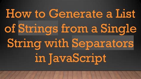 How To Generate A List Of Strings From A Single String With Separators In Javascript Youtube