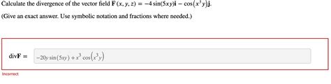 Solved X Calculate The Divergence Of The Vector Field F X Chegg