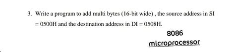 Solved 3 Write A Program To Add Multi Bytes 16 Bit Wide