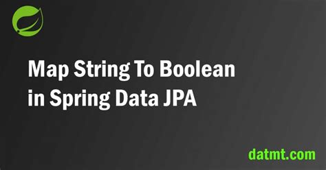 How To Map String To Boolean In Spring Data Jpa Datmt