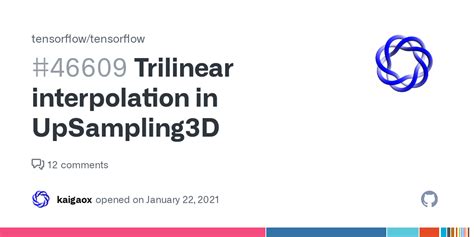 Trilinear Interpolation In Upsampling3d · Issue 46609 · Tensorflowtensorflow · Github