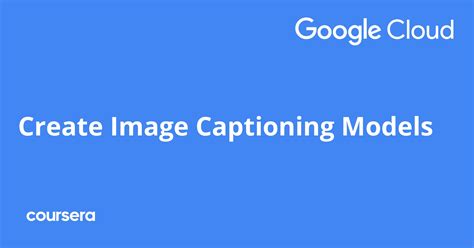create image captioning models coursera